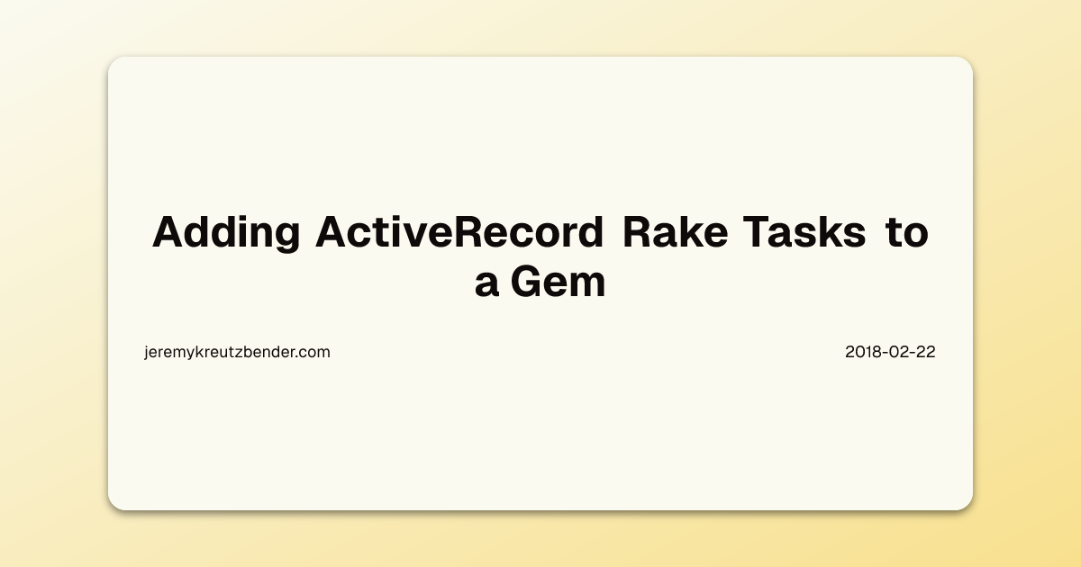 Adding Activerecord Rake Tasks To A Gem Jeremy Kreutzbender