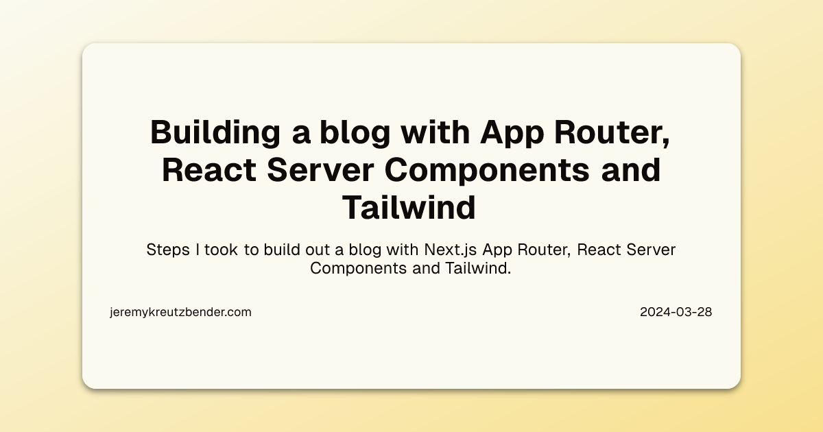 Building a blog with App Router, React Server Components and Tailwind ...