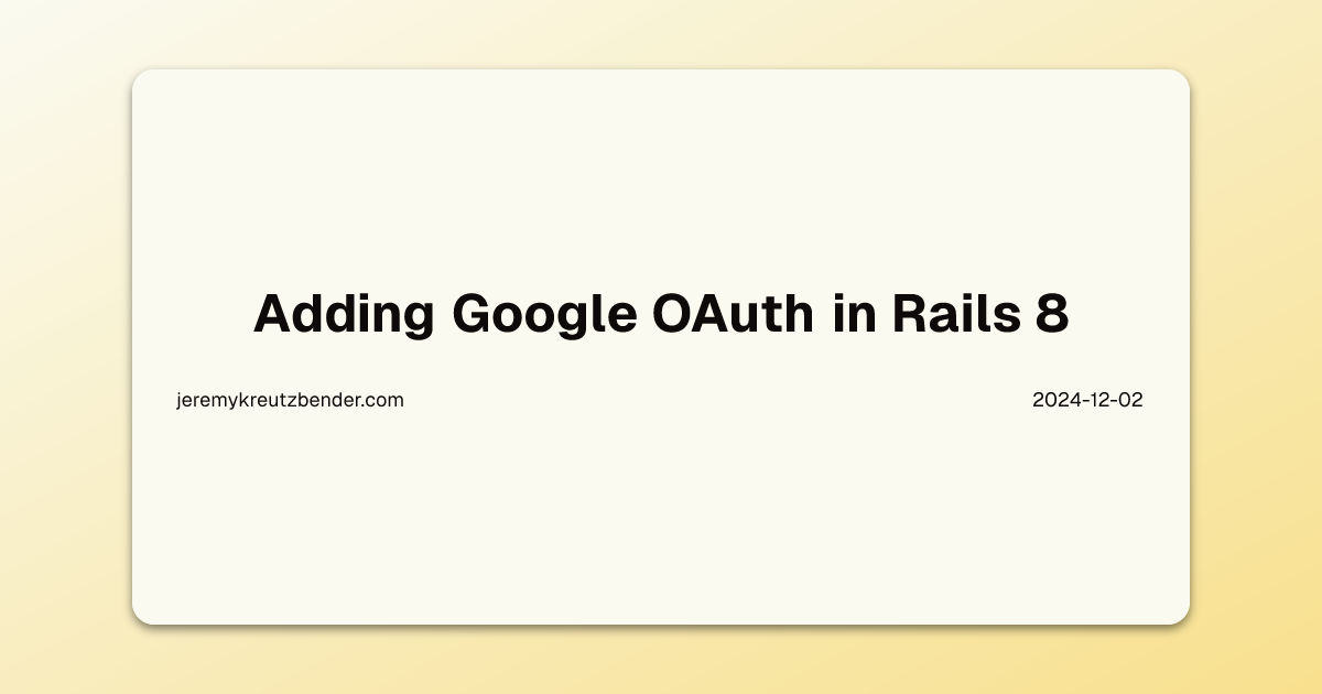 Adding Google OAuth in Rails 8 | Jeremy Kreutzbender